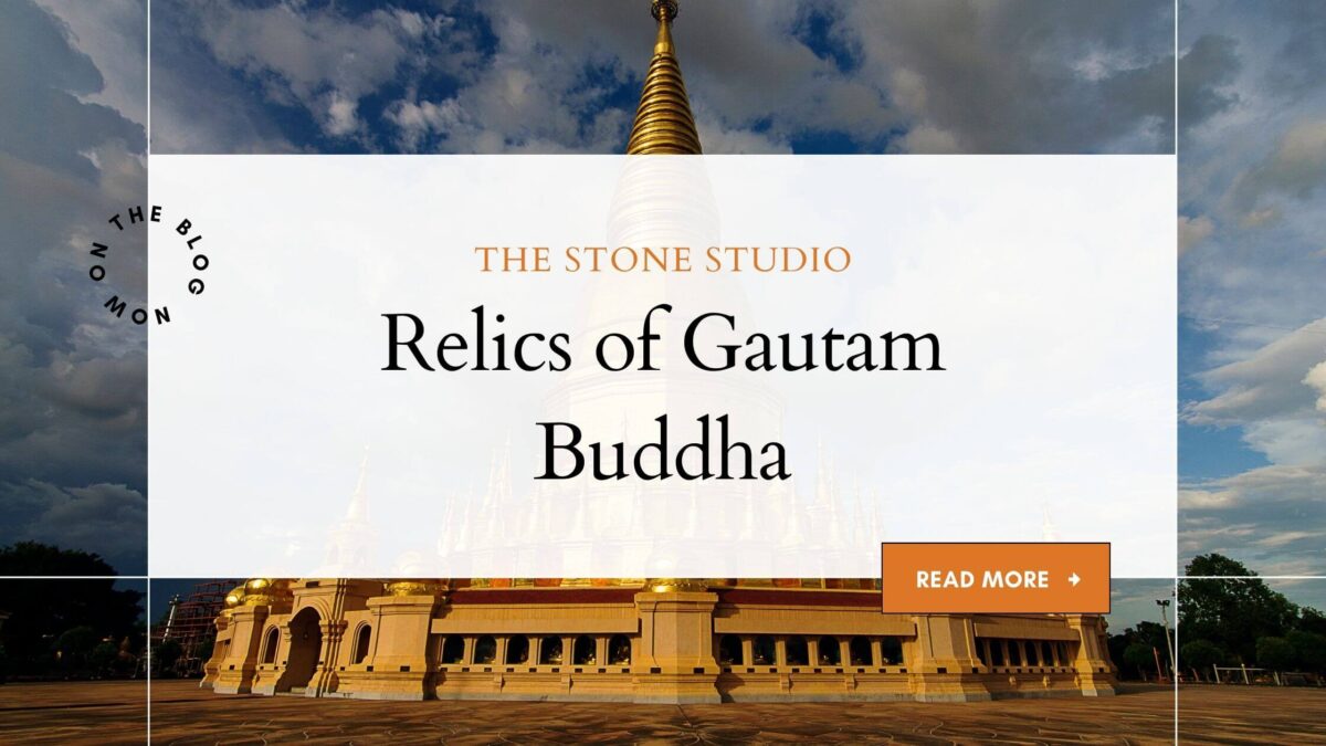 Relics of Buddha: 3 Types & Significance - The Stone Studio